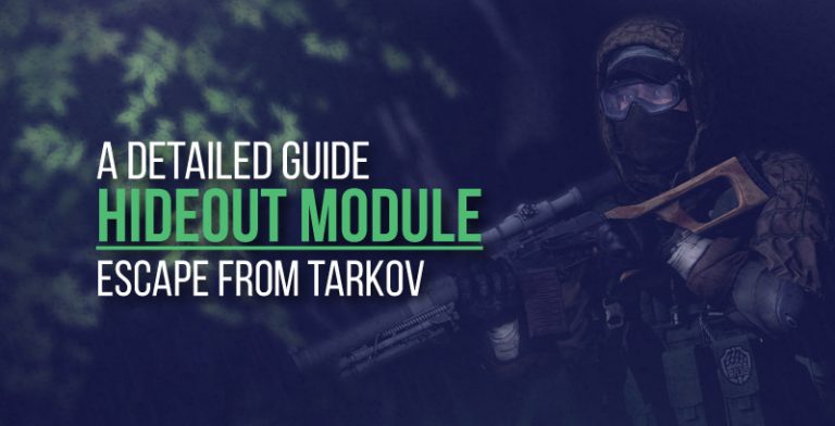 A detailed guide to Hideout Module in Escape from Tarkov – maplestorycheat